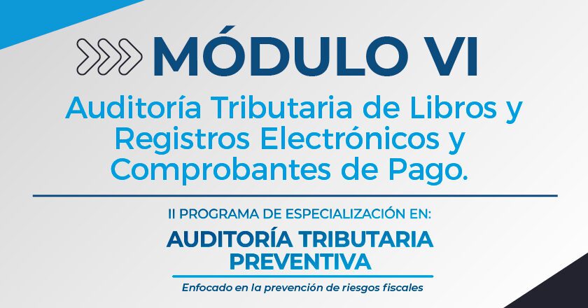 MÓDULO VI: Auditoría Tributaria de los libros y registros electrónicos ...